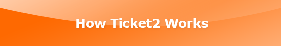 HOW TICKET2 WORKS | Ticket2.com